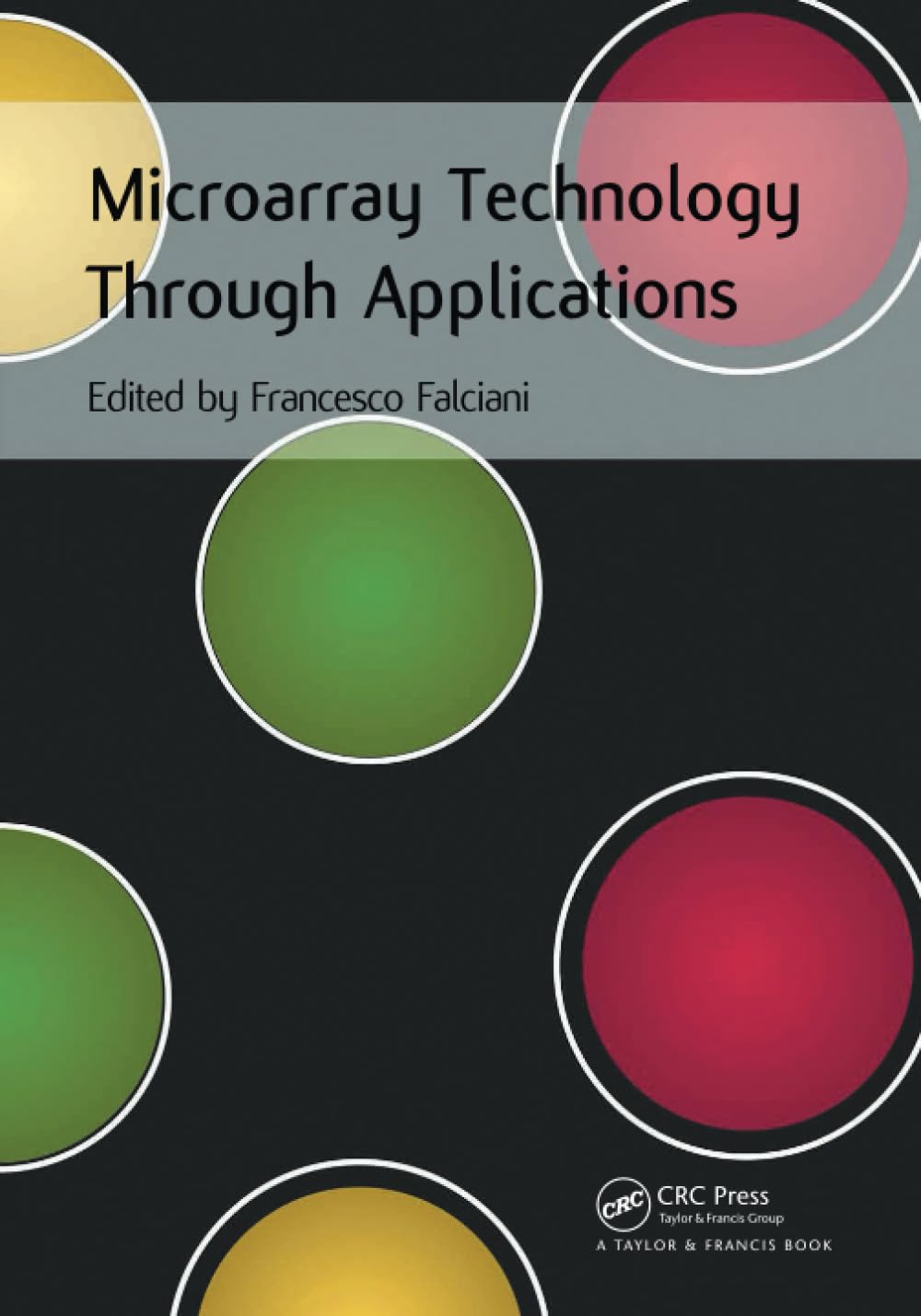 Microarray Technology Through Applications: Falciani, Francesco: 9780415378536: Amazon.com: Books