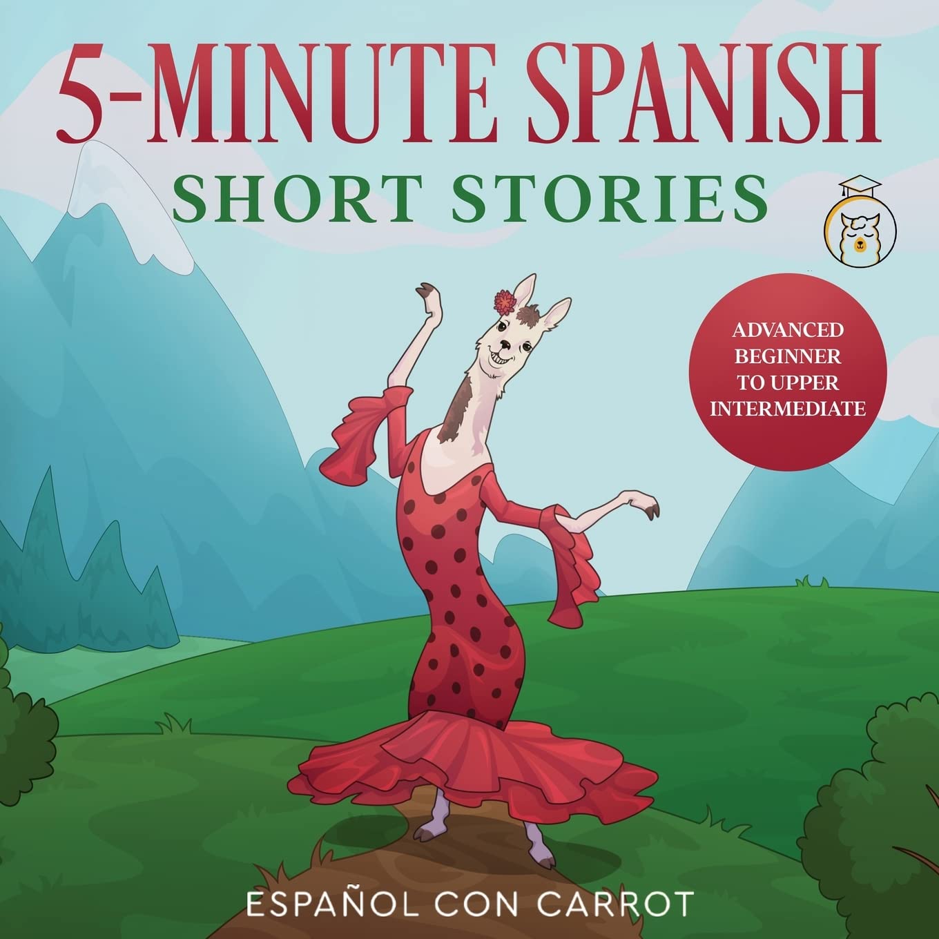 Buy 5-Minute Spanish Short Stories: Advanced Beginner to Upper ...