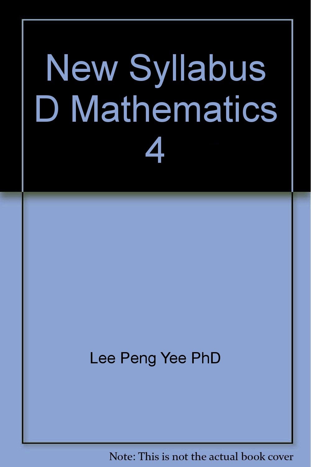New Syllabus D Mathematics 4: Peng Yee: 9789971619688: Amazon.com: Books