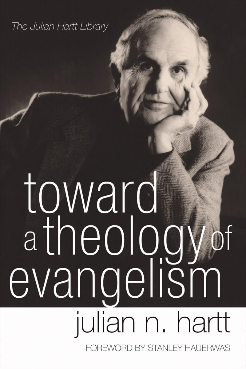 Toward a Theology of Evangelism (Julian Hartt Library): Hartt, Julian ...