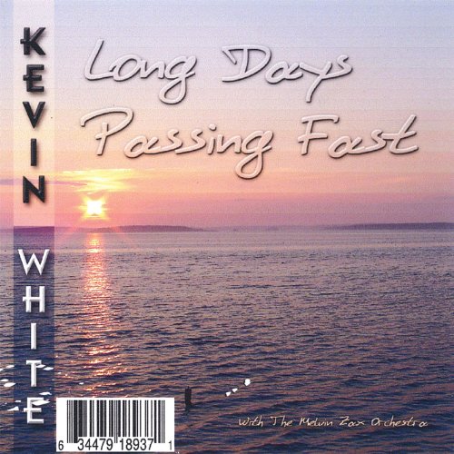 Play Long Days Passing Fast by Kevin White With the Melvin Zax ...