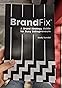BrandFix: A Brand Strategy Guide for Busy Entrepreneurs: Sandel, Kady ...