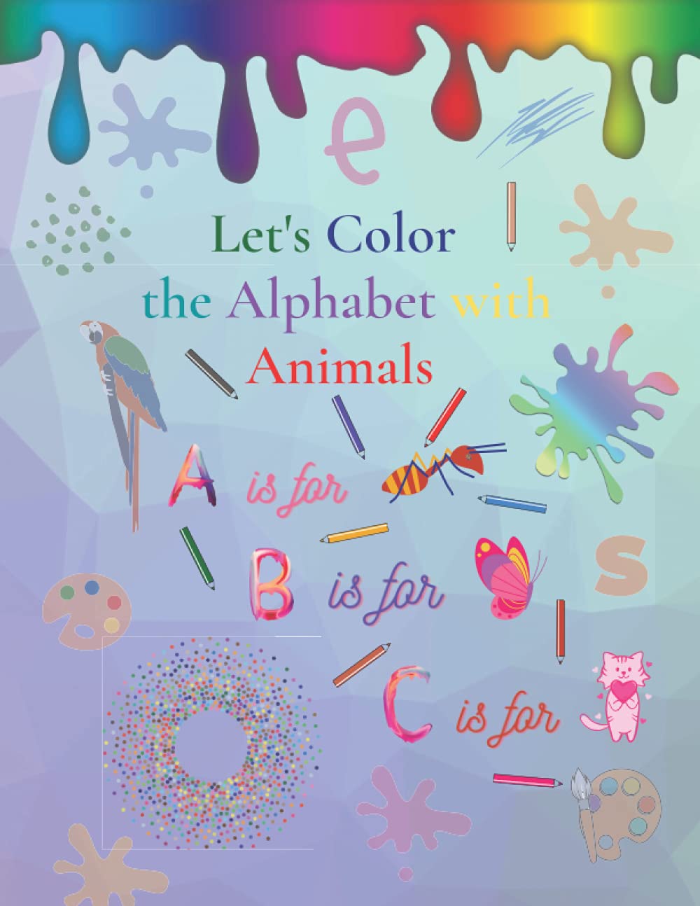 Buy Let's Color the Alphabet with Animals: My First Coloring Book for ...