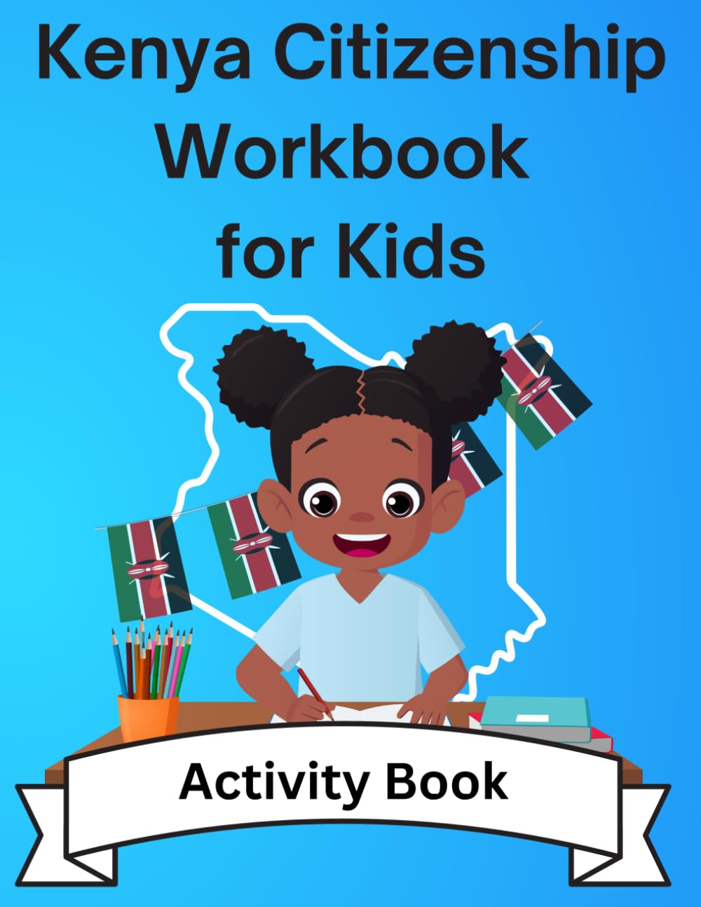 Kenyan Citizenship Workbook for Kids: Activity Book (We the People of ...