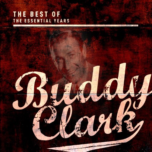 Play Best of the Essential Years: Buddy Clark by Buddy Clark on Amazon ...