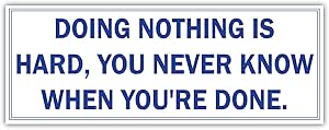 Amazon.com - Doing Nothing is Hard| Funny Sticker, Joke Bumper Sticker ...