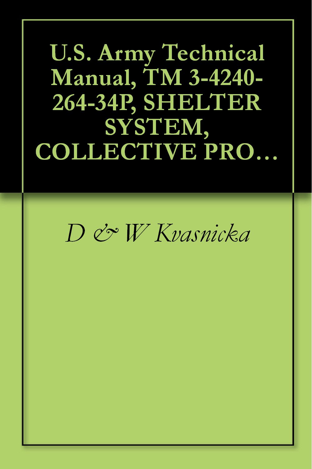 Amazon.com: U.S. Army Technical Manual, TM 3-4240-264-34P, SHELTER ...