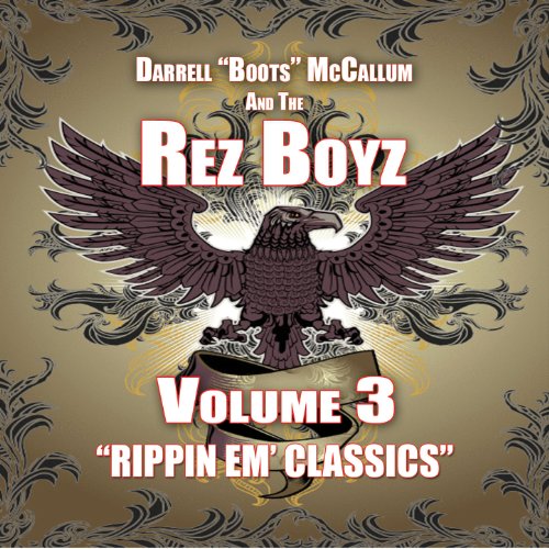 "Rippin Em Classics", Volume 3 by Rez Boyz feat. Darrell McCallum on ...