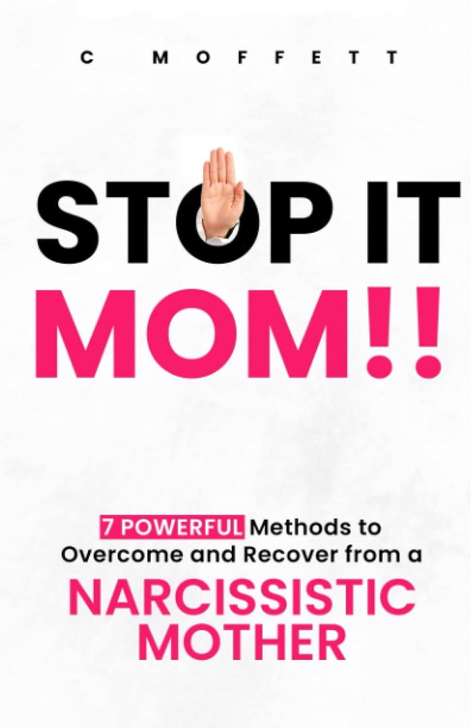 Amazon.com: STOP IT MOM!!: 7 Powerful Methods to Overcome and Recover ...