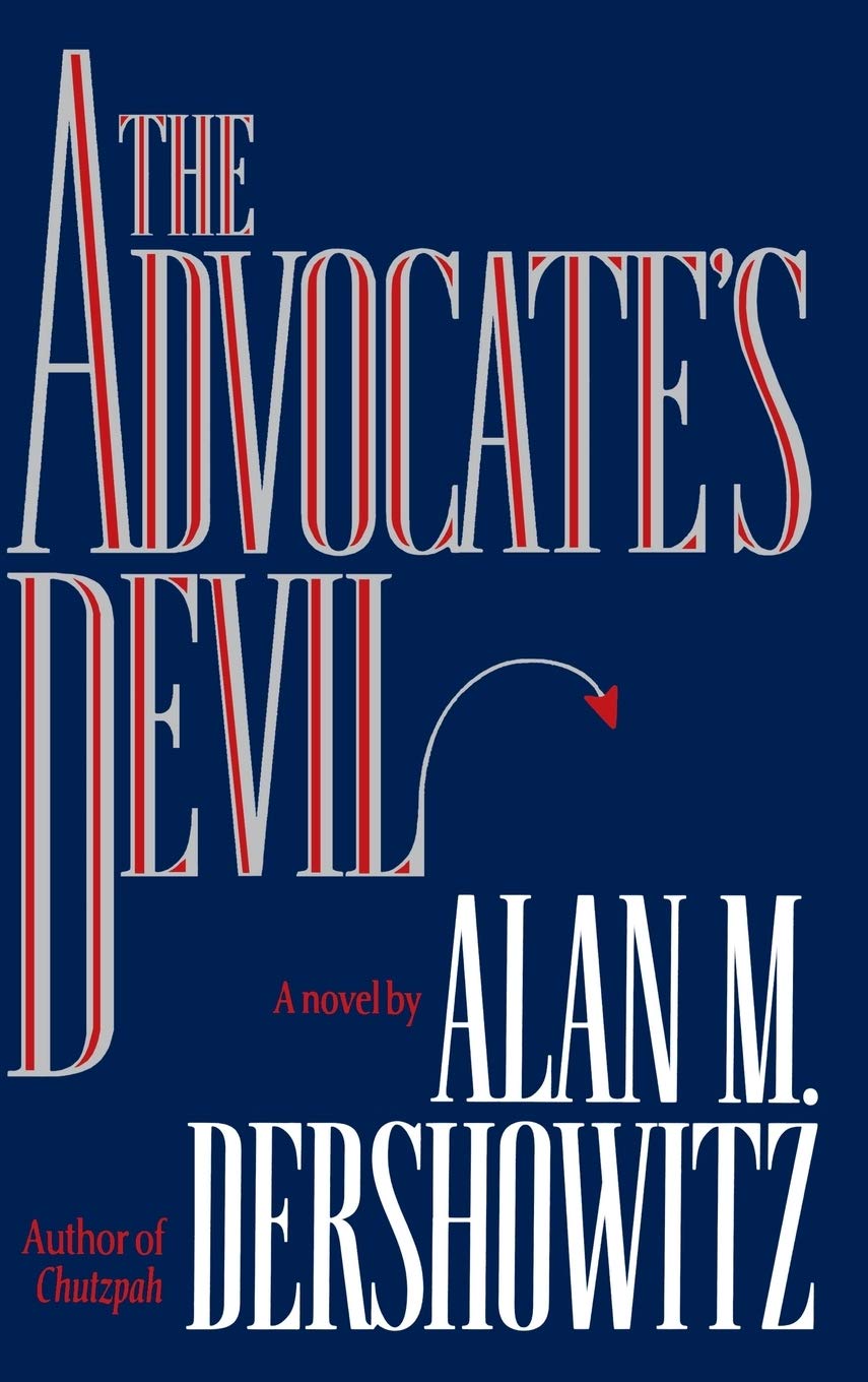 The Advocate's Devil: Dershowitz, Alan M.: 9780446517591: Amazon.com: Books