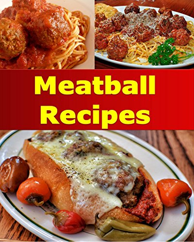 Amazon.com: Meatballs: Meatball Recipes - The Very Best Meatball ...