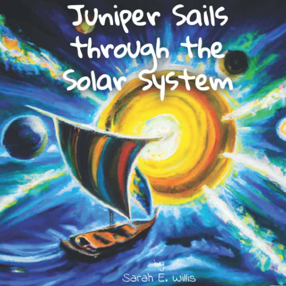 Juniper Sails Through The Solar System: Willis, Sarah, AI, DALL-E 2: 9798357079749: Amazon.com ...