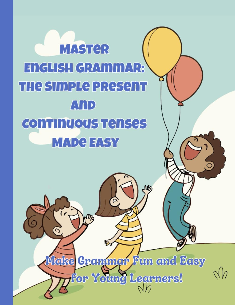 Master English Grammar: The Simple Present and Continuous Tenses Made ...