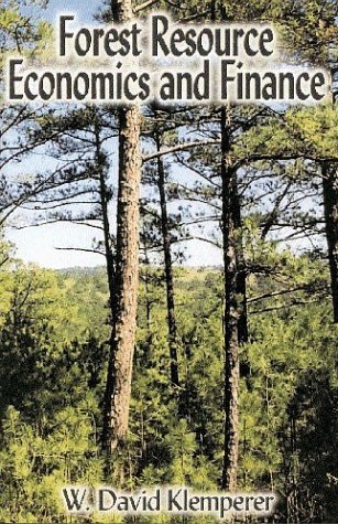 Forest Resource Economics and Finance: W. David Klemperer ...