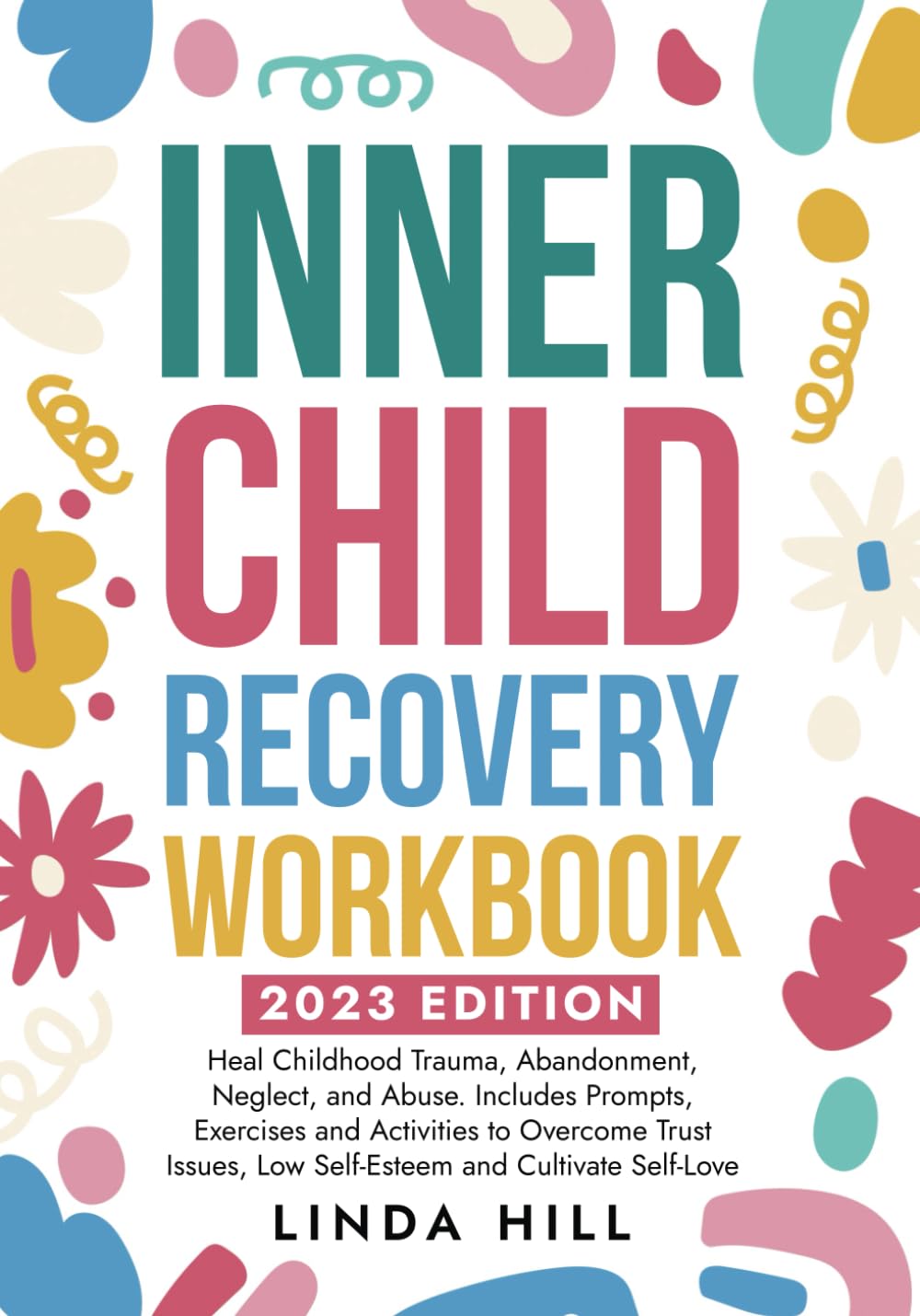Inner Child Recovery Workbook: Heal Childhood Trauma, Abandonment ...