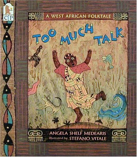 Too Much Talk: A West African Folktale: Shelf Medearis, Angela, Vitale ...