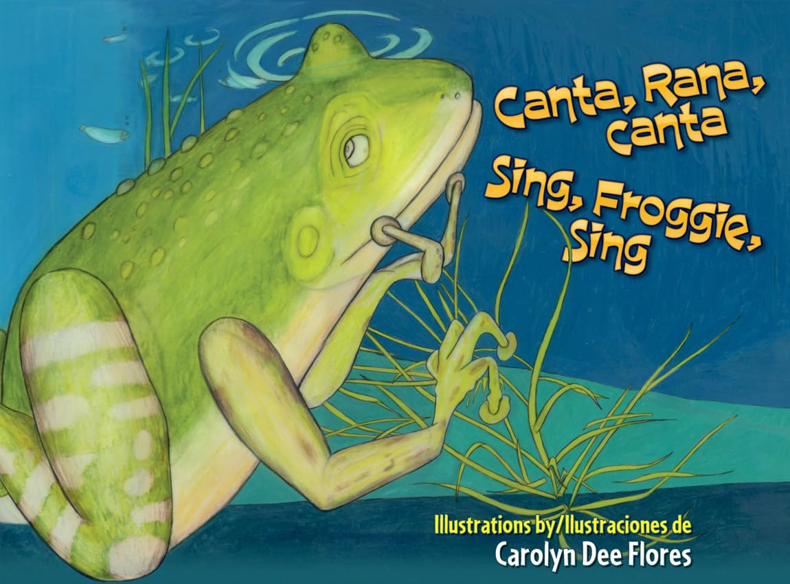 Canta, Rana, canta / Sing, Froggie, Sing (English and Spanish Edition ...