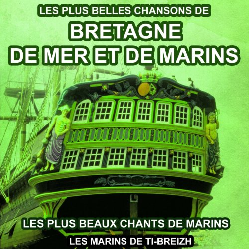 Riproduci Les plus belles chansons de Bretagne, de mer et de marins ...
