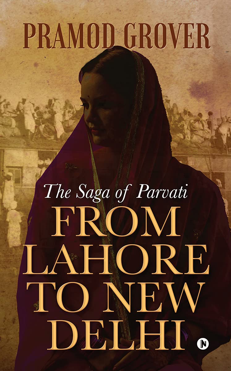 From Lahore to New Delhi : The Saga of Parvati eBook : Pramod Grover ...