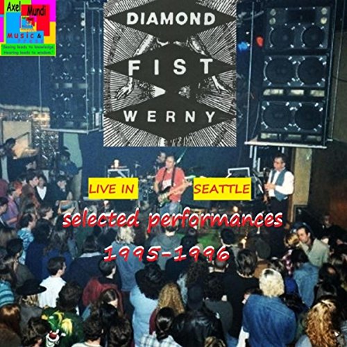 Play Live in Seattle: Selected Performances 1995-1996 by Diamond Fist ...