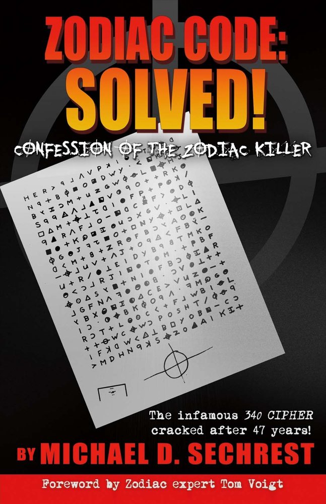 Zodiac Code: Solved! Confession of the Zodiac Killer: Confession of the ...