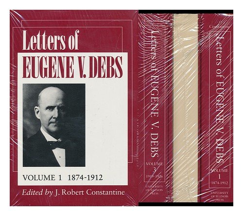 Letters of Eugene V. Debs / edited by J. Robert Constantine [complete ...