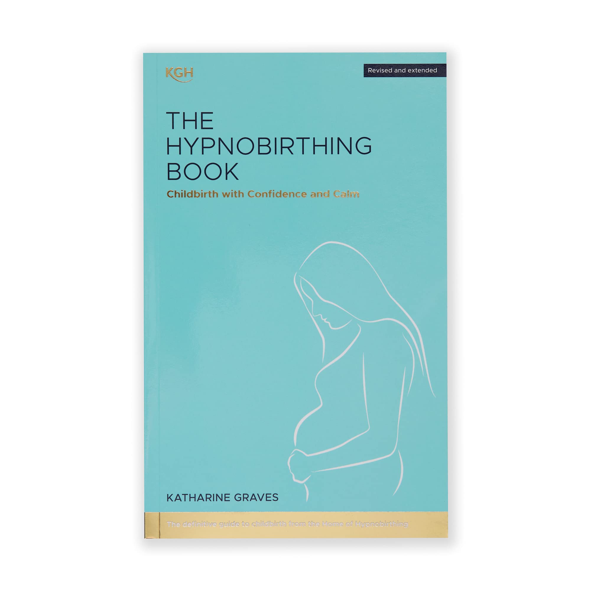 The Hypnobirthing Book - Childbirth with Confidence and Calm: The ...