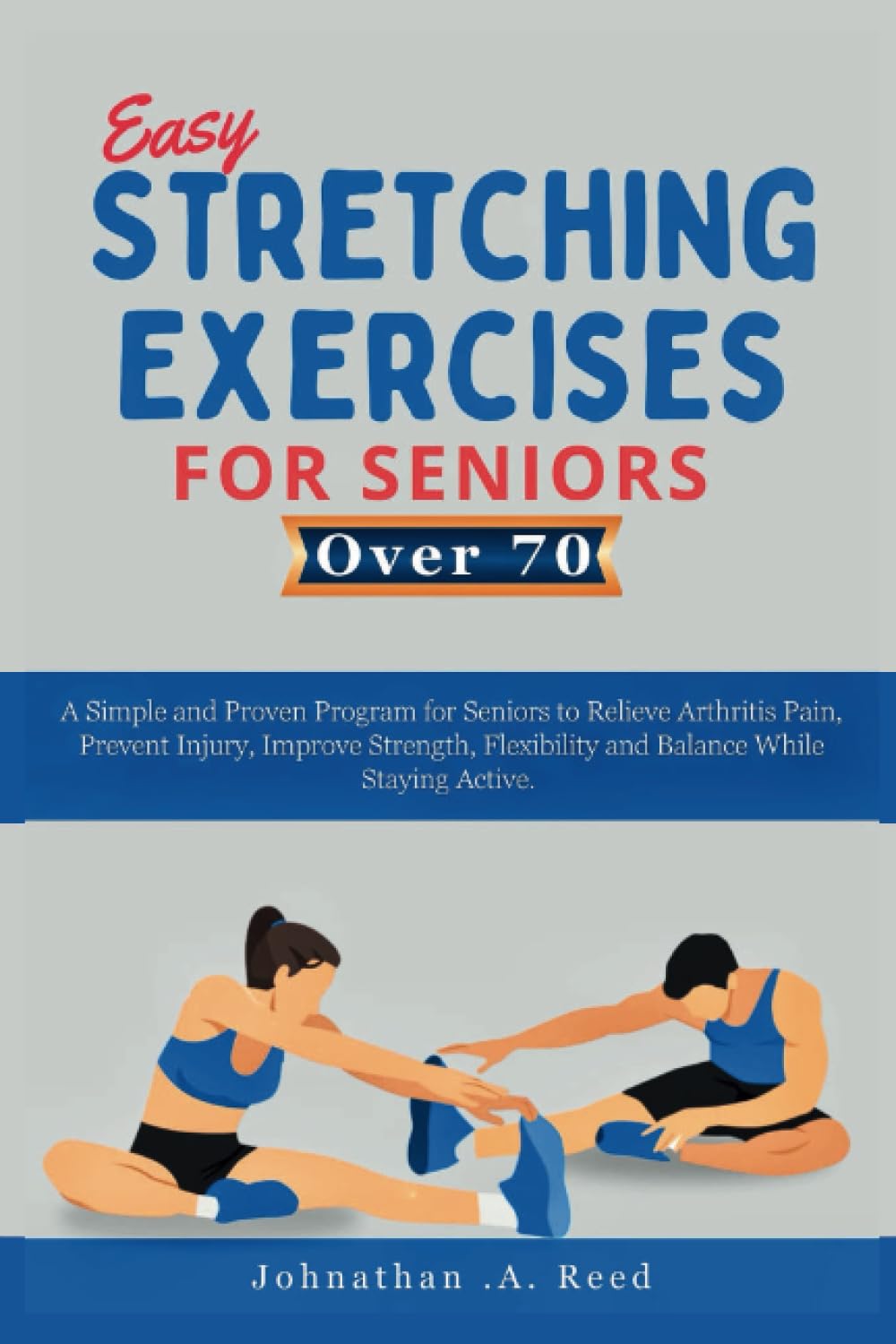 Easy Stretching Exercises For Seniors Over 70: A Simple and Proven ...