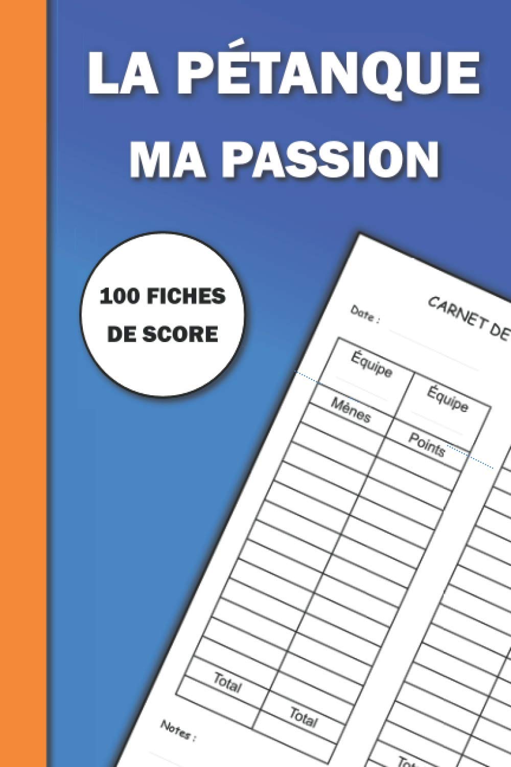 Buy Mon carnet de pétanque 100 fiches de score: Carnet de score ...