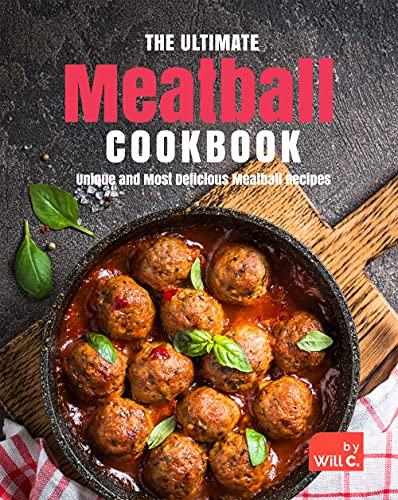 Amazon.com: The Ultimate Meatball Cookbook: Unique and Most Delicious ...