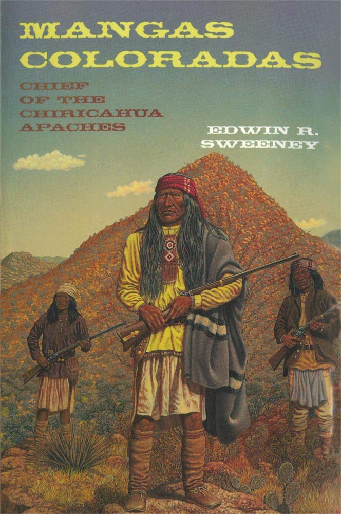 Mangas Coloradas: Chief of the Chiricahua Apaches (Volume 231) (The ...