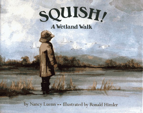 Squish!: A Wetland Walk: Luenn, Nancy, Himler, Ronald: 9780689318429 ...
