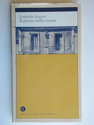 L- IL GIORNO DELLA CIVETTA - SCIASCIA- CORRIERE DELLA SERA- 2002 - CS ...