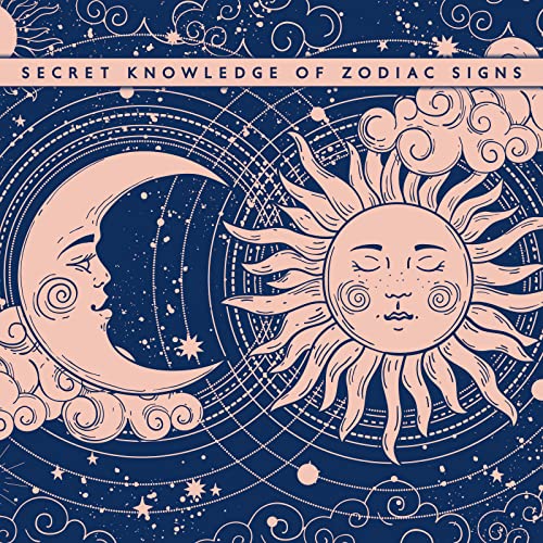 Secret Knowledge of Zodiac Signs: Astrology in Relation to Musical ...