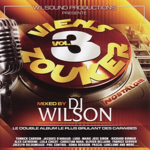 Viens zouker (Vol. 3 mixed by DJ Wilson) : DJ Wilson: Amazon.fr ...