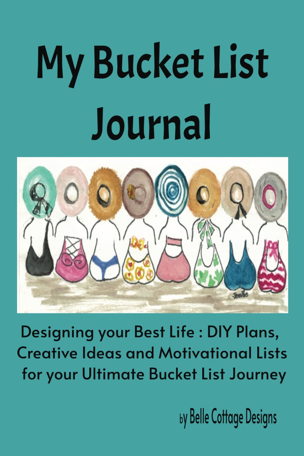 My Bucket List Journal: Designing your Best Life: DIY Plans, Creative ...