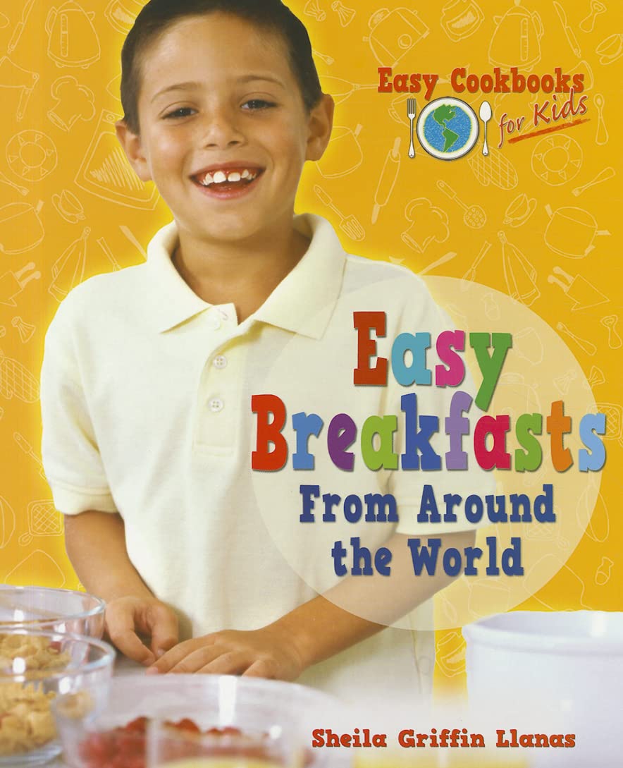 Easy Breakfasts from Around the World (Easy Cookbooks for Kids ...