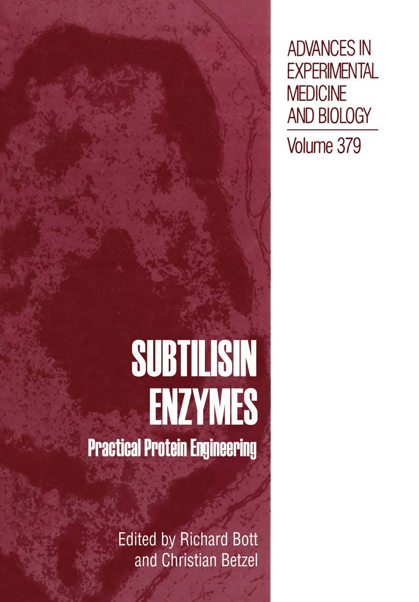 Subtilisin Enzymes: Practical Protein Engineering (Advances in ...