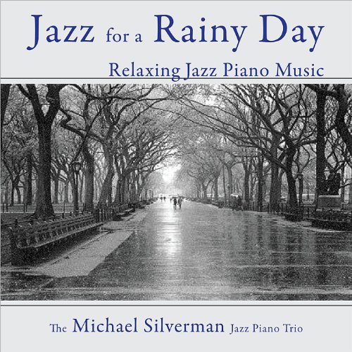 Amazon Music - Michael Silverman Jazz Piano TrioのJazz for a Rainy Day ...