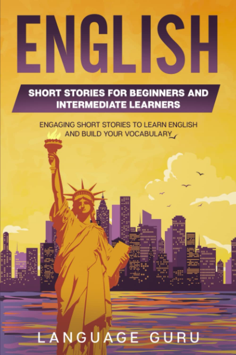 English Short Stories for Beginners and Intermediate Learners: Engaging ...