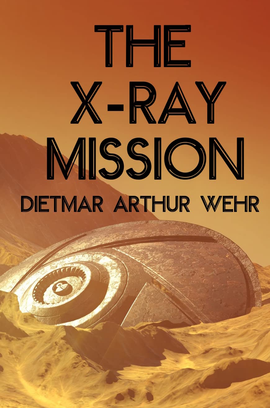 The X-ray Mission: scifi action and adventure (Battle For Mars Book 2) - Kindle edition by Wehr ...