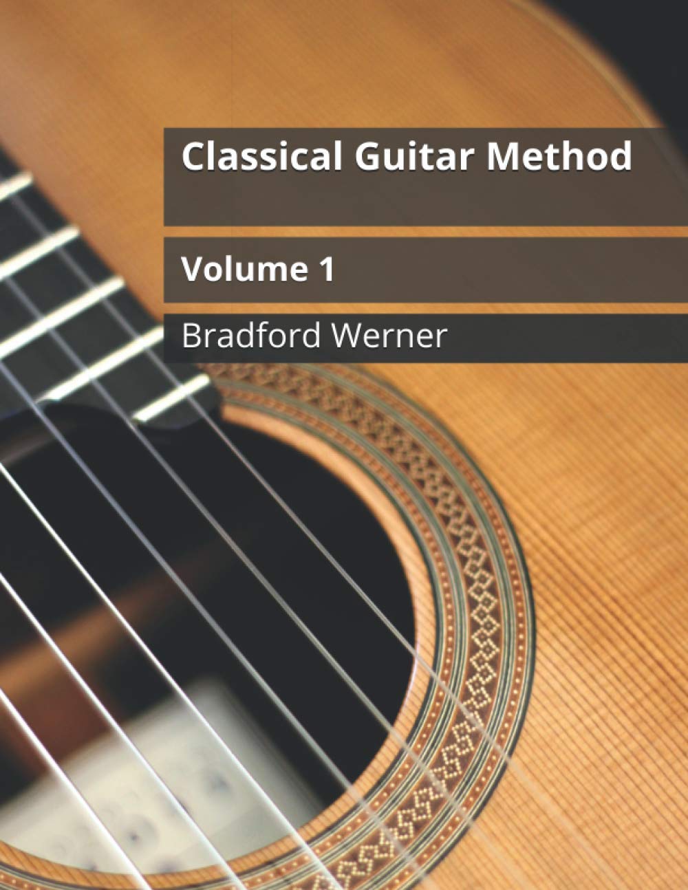 Classical Guitar Method Volume 1: For Beginner Classical or Fingerstyle ...