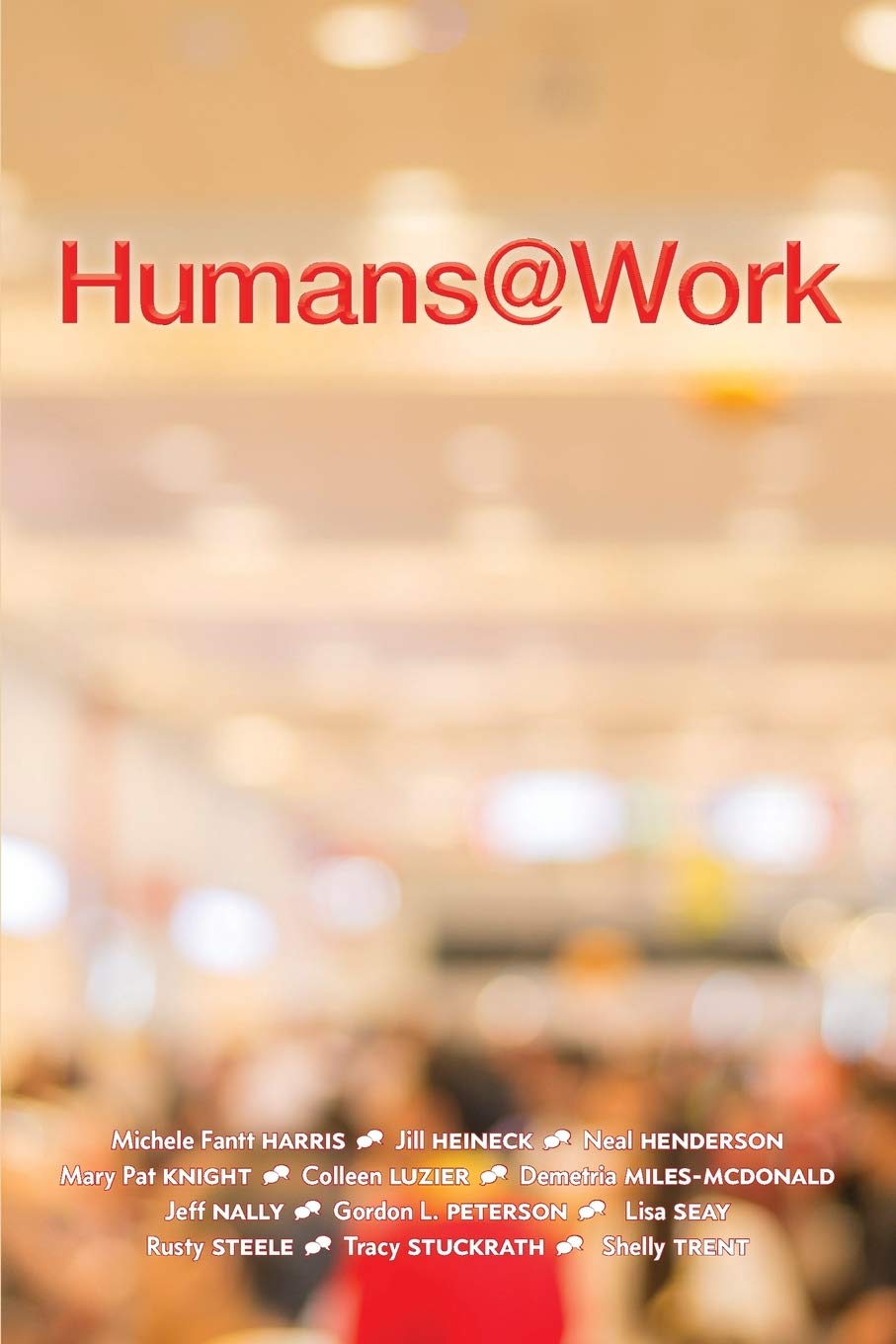 Humans@Work: Harris, Michele Fantt, Williamson, Kevin, Fyock, Cathy ...