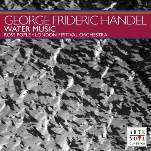 G. F. Handel, Ross Pople, London Festival Orchestra - Water Music ...