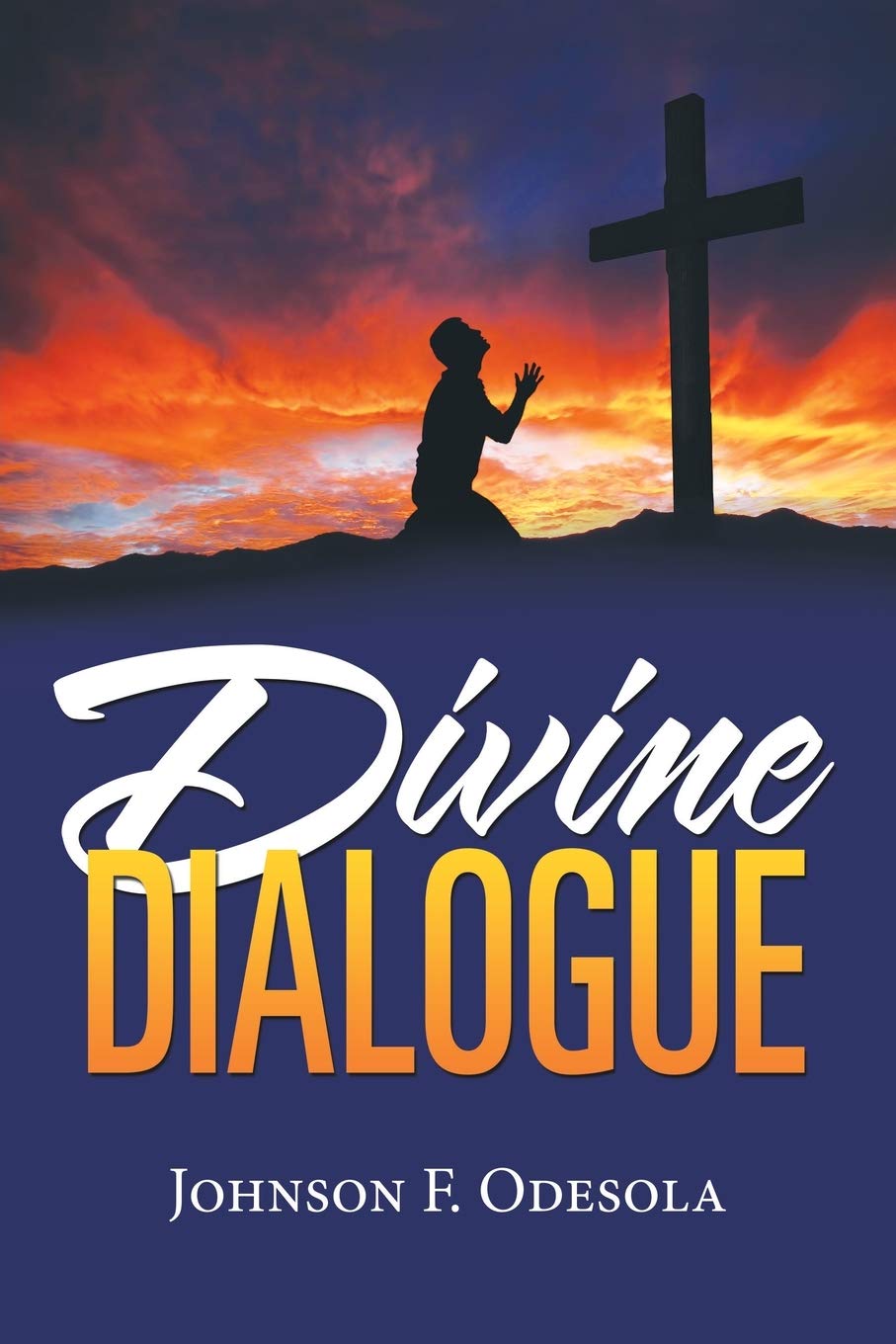 Divine Dialogue: Odesola, Johnson F.: 9781728341392: Amazon.com: Books