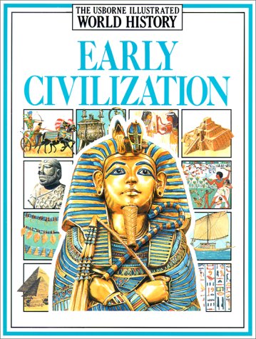 Early Civilizations (Usborne Illustrated World History): Chisholm, Jane ...