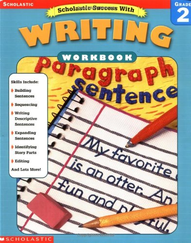 Scholastic Success with Writing Workbook: Grade 2 : Scholastic Inc ...