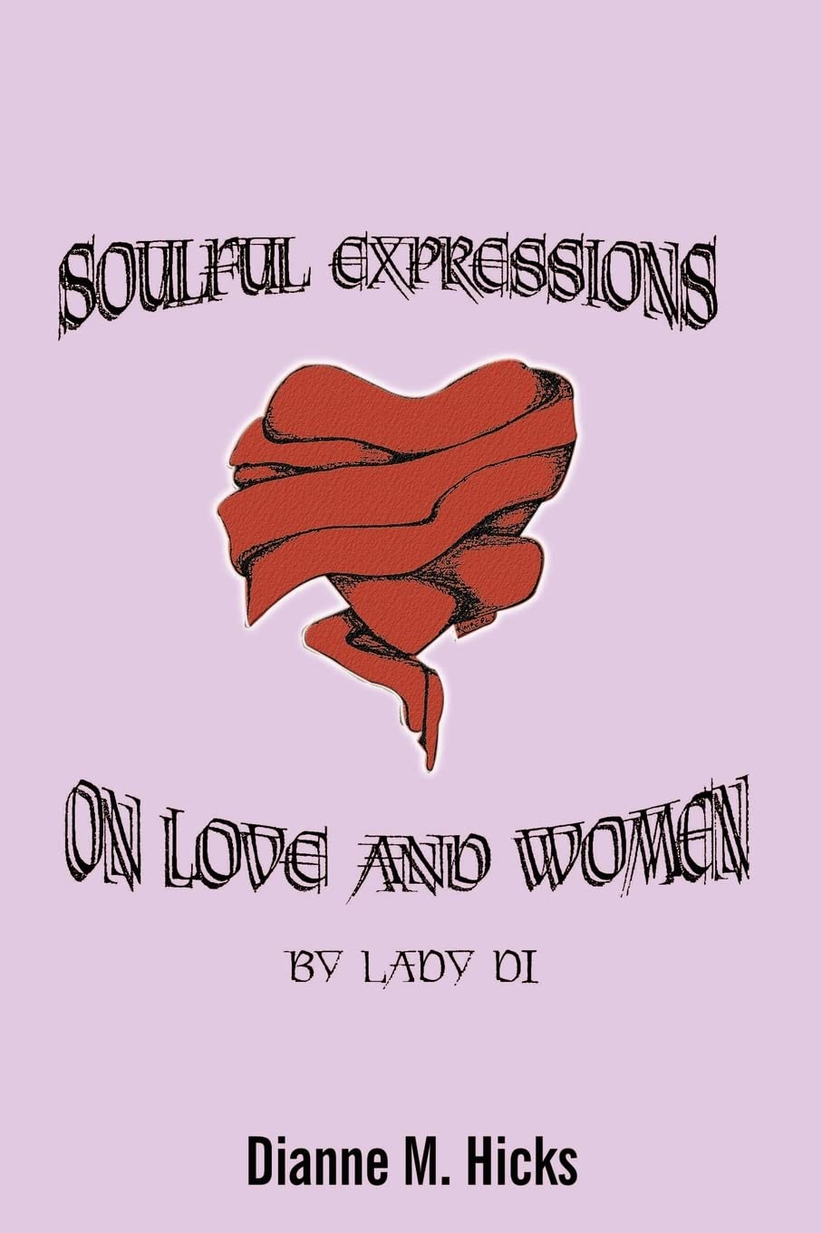 Amazon.com: Soulful Expressions on Love and Women by Lady Di ...