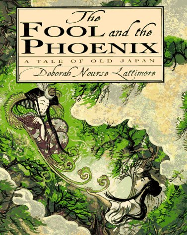 The Fool and the Phoenix: A Tale of Old Japan: Lattimore, Deborah ...