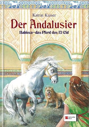 Der Andalusier: Babieca - Das Pferd des El Cid : Amazon.es: Libros